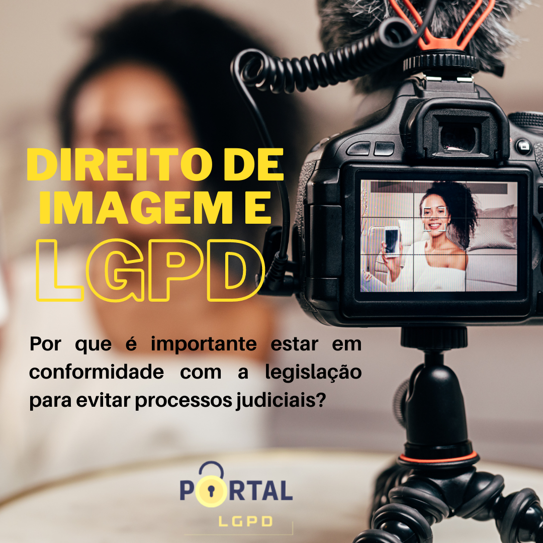 Direito de imagem e LGPD: por que é importante estar em conformidade ...